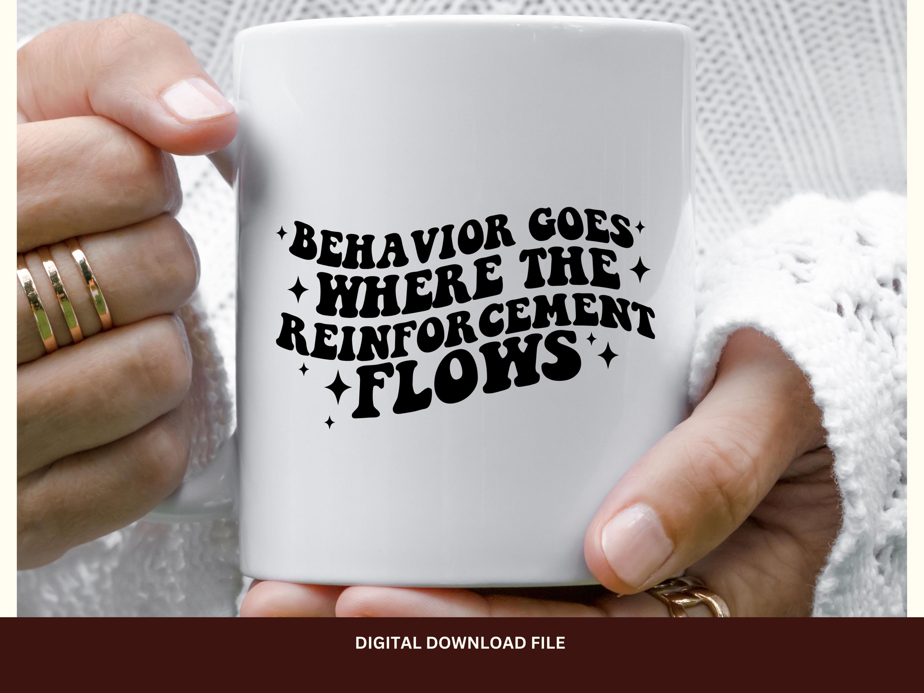 Aba Therapy Png Svg File, Behavior Goes Where the Reinforcement Flows ...