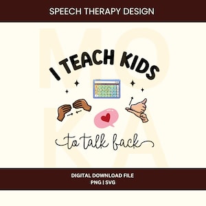 Funny Speech Therapy Png Svg File, I Teach Kids to Talk Back Design ...