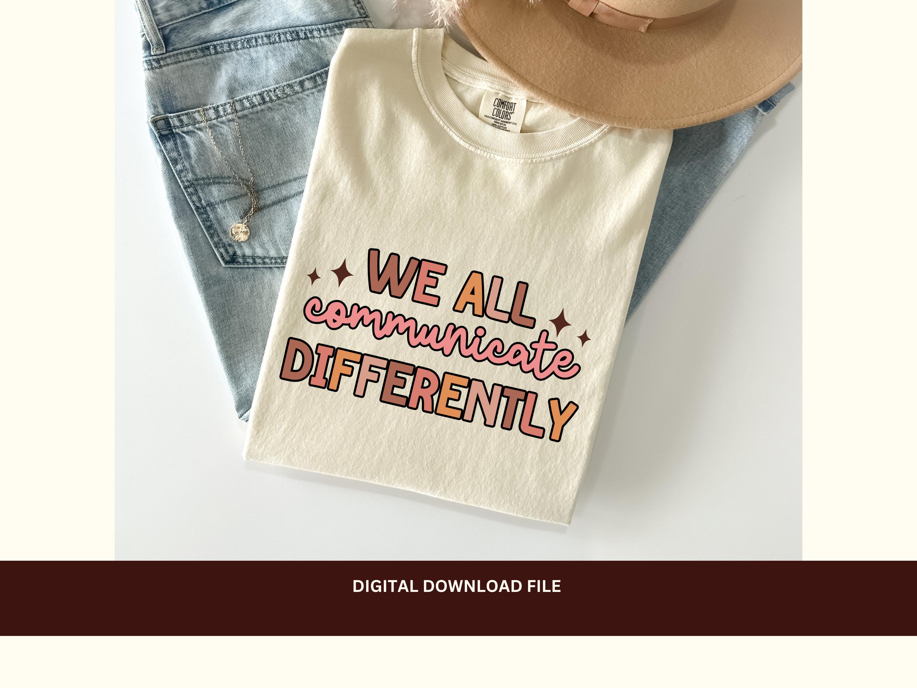 We All Communicate Differently Png Svg File, Inclusion and Acceptance ...