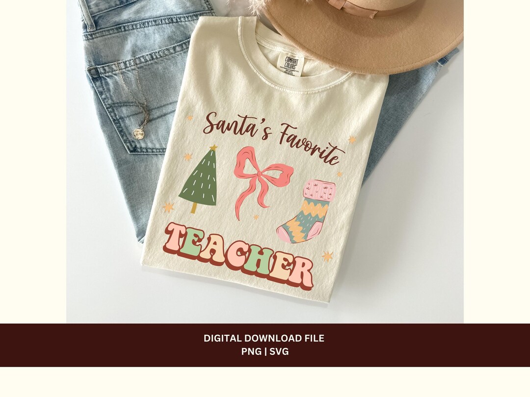 Christmas Teacher Png Svg File, Santas Favorite Teacher, Holiday DIY ...