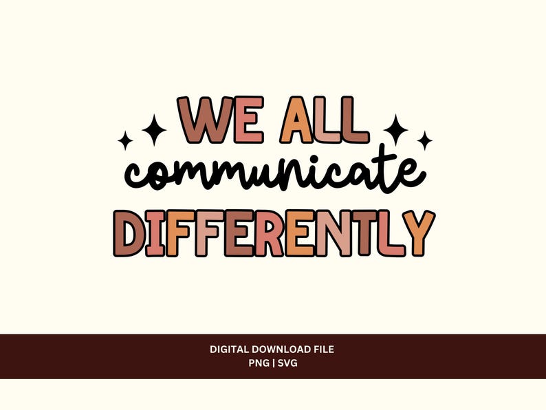 We All Communicate Differently Png Svg File, Inclusion and Acceptance ...