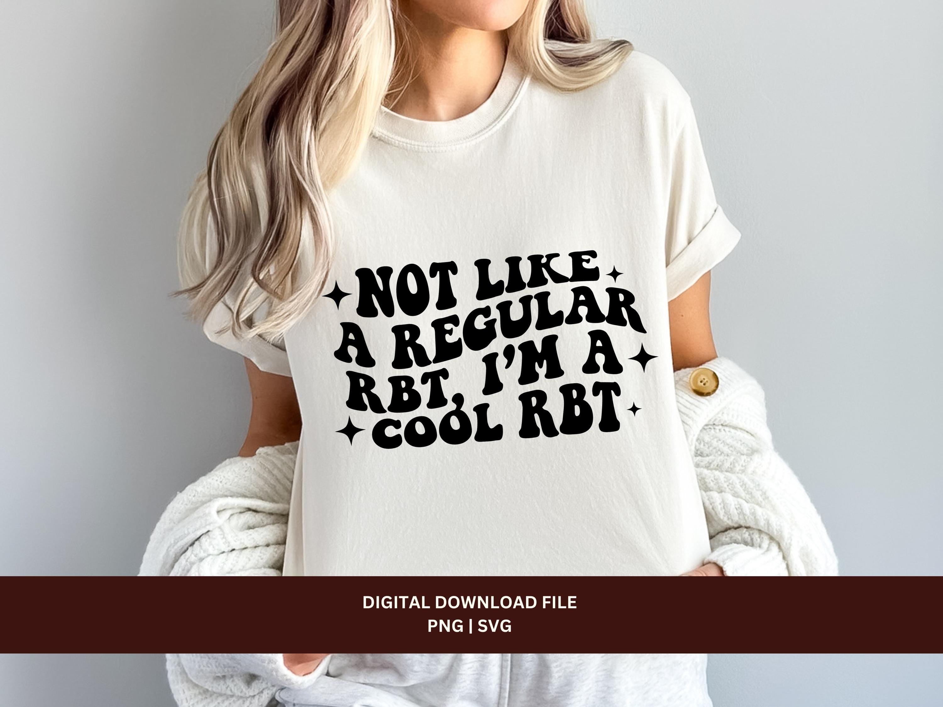 I'm a Cool RBT Png Svg File, Funny RBT Design, Retro Behavior Tech T ...