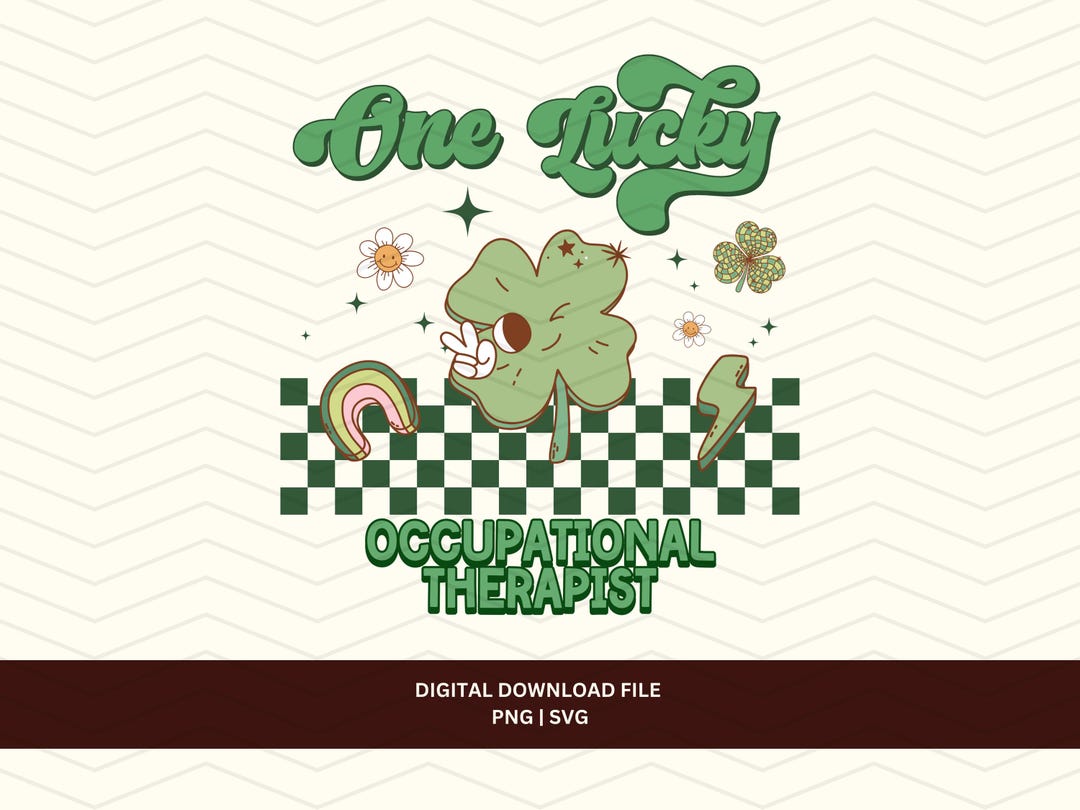 St. Patrick's Day Occupational Therapist Png Svg File, One Lucky OT ...
