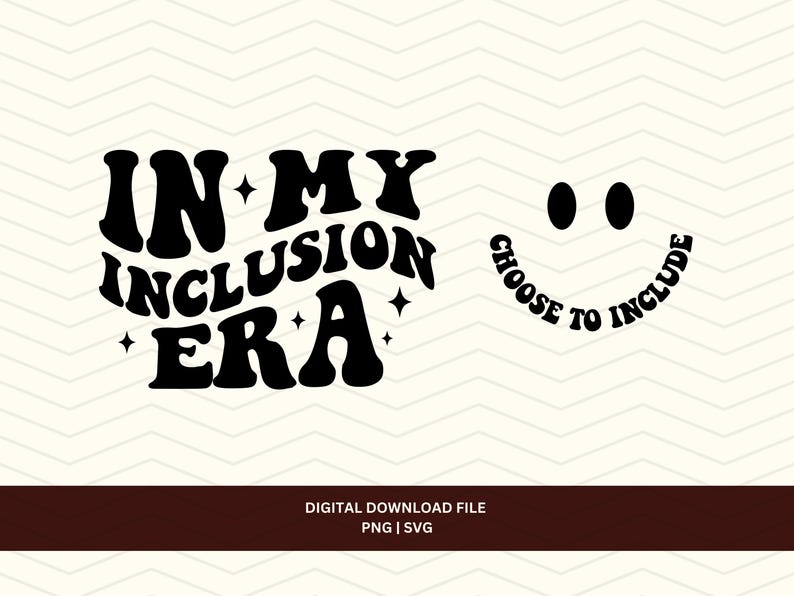 In My Inclusion Era Png Svg File, Inclusion and Acceptance PNG, Choose ...