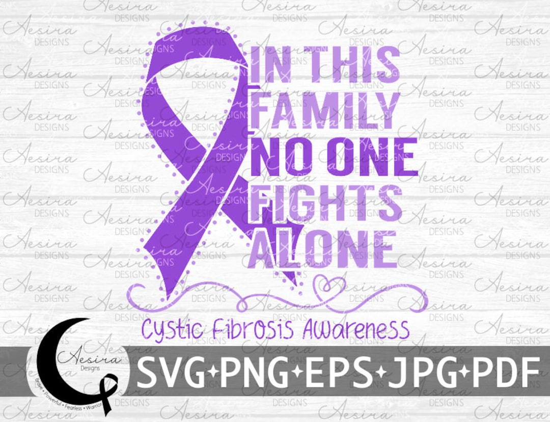 Cystic Fibrosis in This Family No One Fights Alone Ribbon Svg, Cystic ...