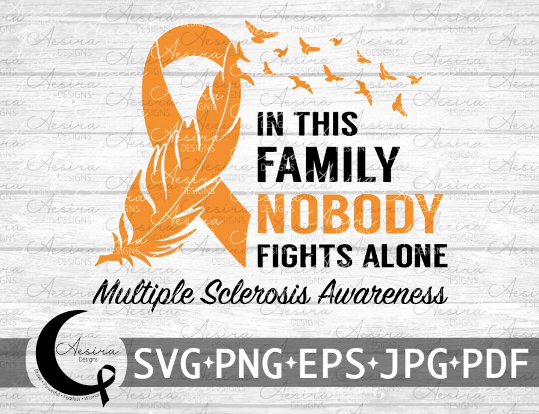 Multiple Sclerosis in This Family Nobody Fights Alone Ribbon Svg ...