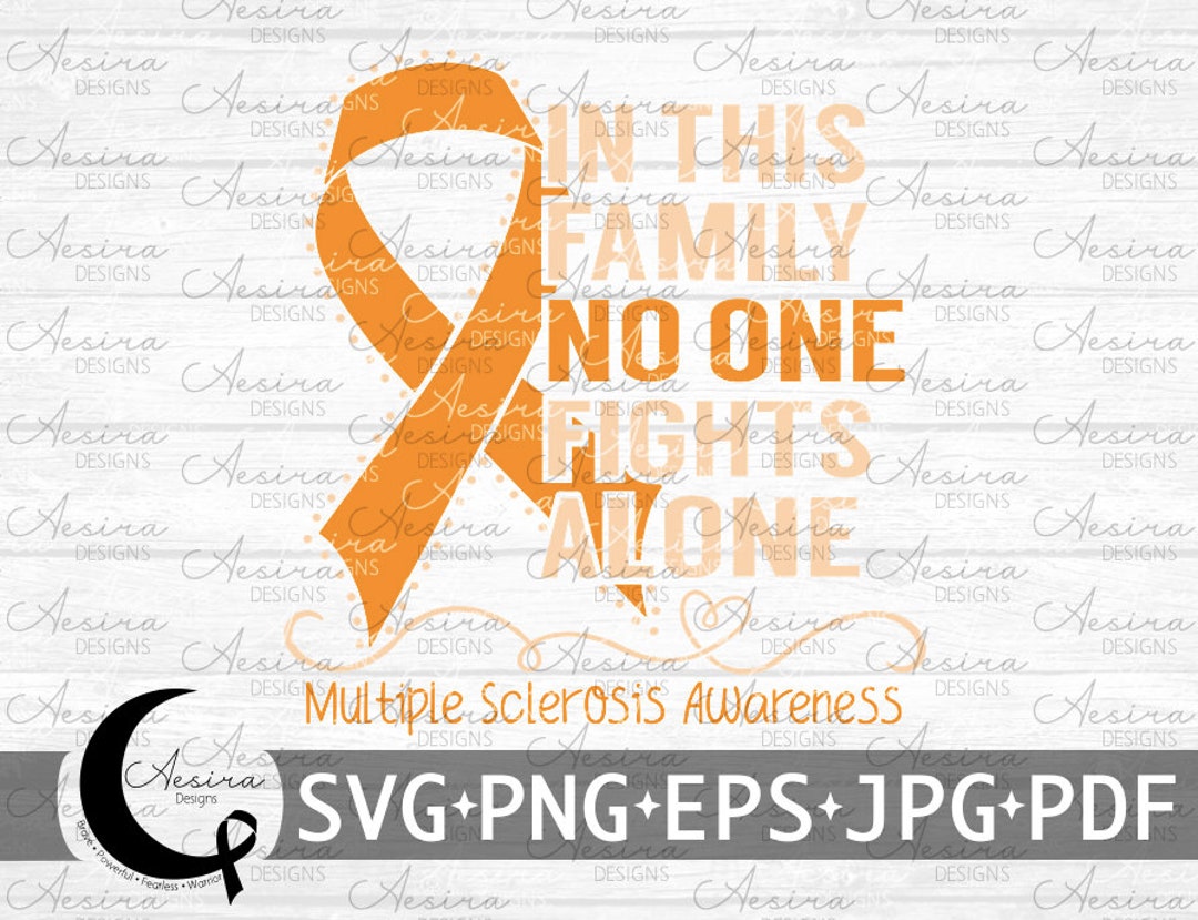Multiple Sclerosis in This Family No One Fights Alone Ribbon Svg ...