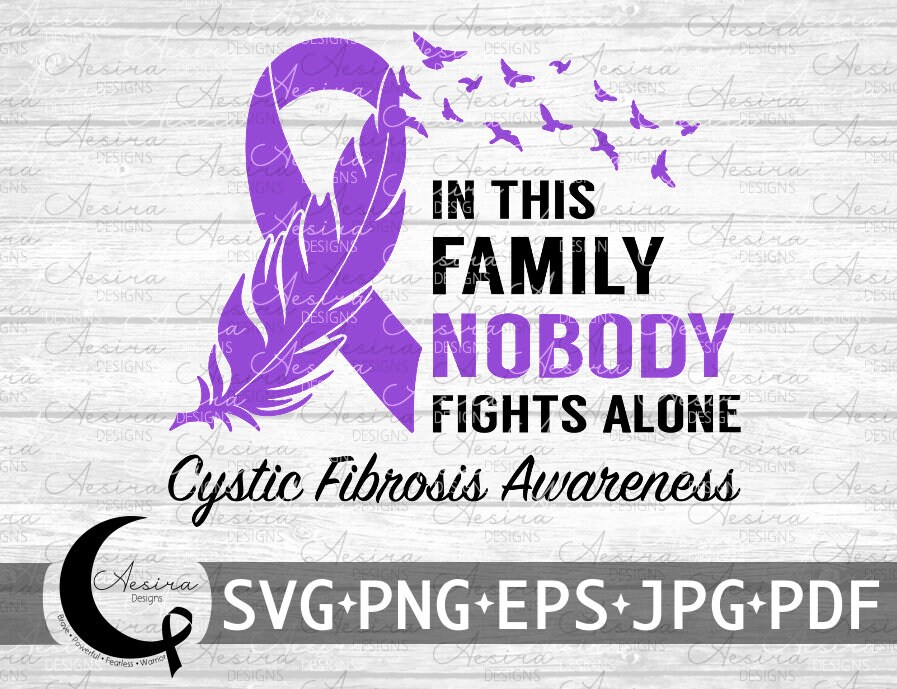Cystic Fibrosis in This Family Nobody Fights Alone Ribbon Svg, Cystic ...