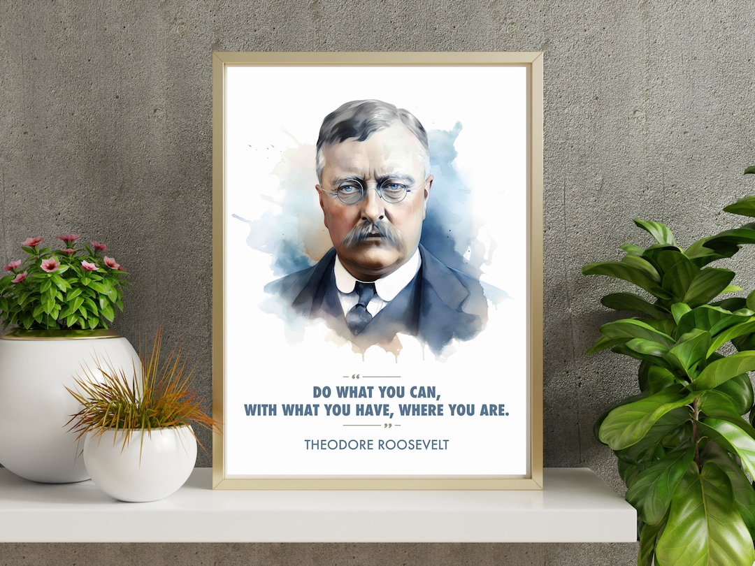 Theodore Roosevelt Poster US Presidents Motivational Quotes - Etsy