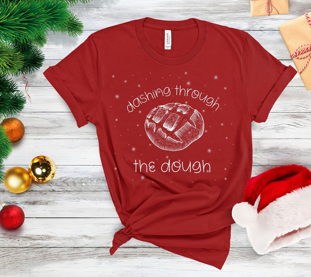 Sourdough Shirt, Dashing Through the Dough, Christmas Baking, Baker ...