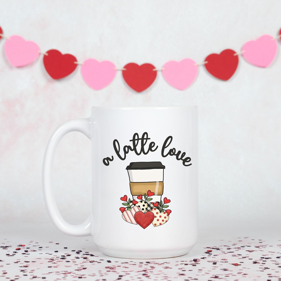 A Latte Love Mug, Funny Valentine's Day Mug, Funny Coffee Mug ...
