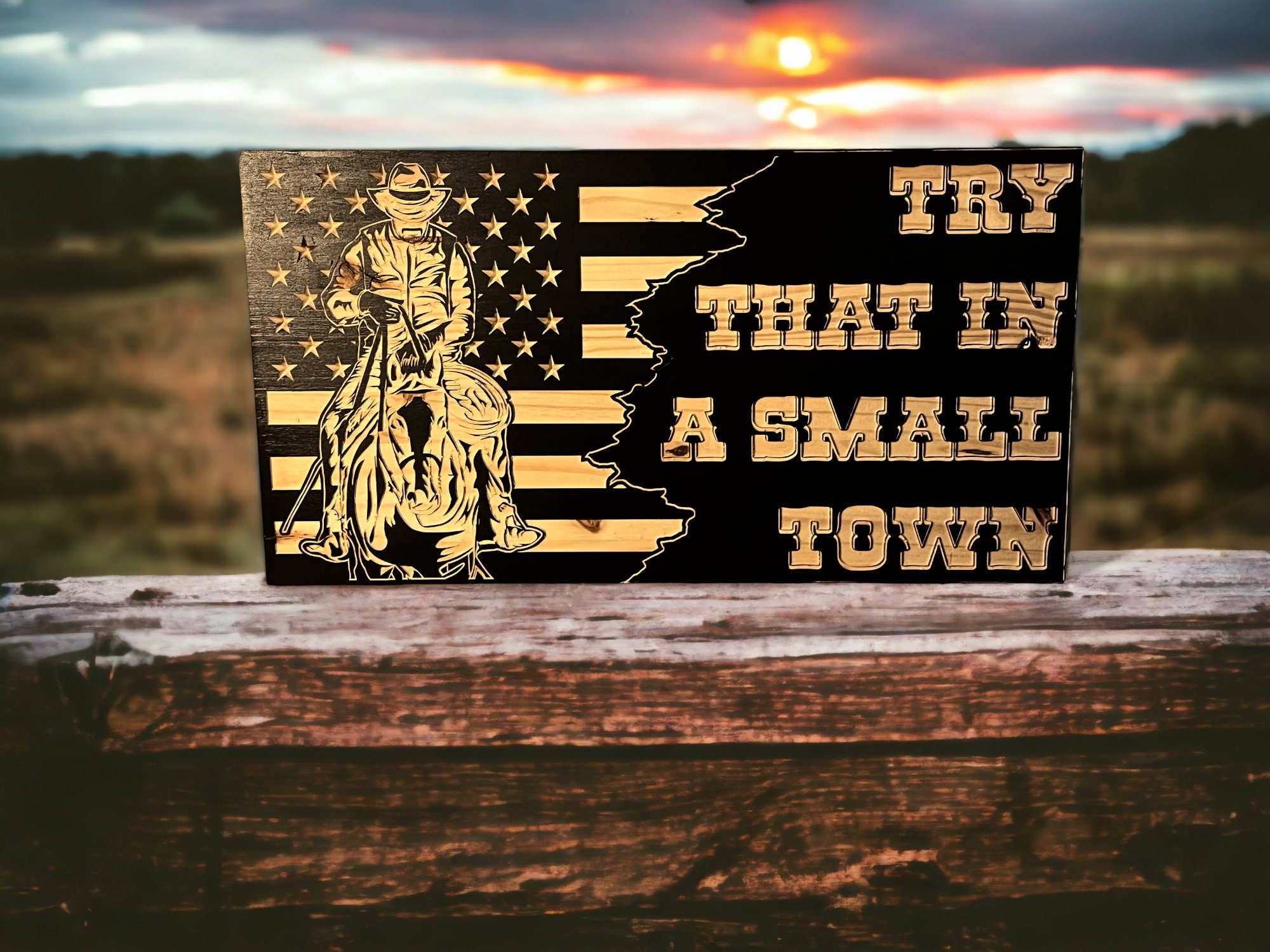 Try That in a Small Town Rustic USA Wooden Flag Western Cowboy Decor ...