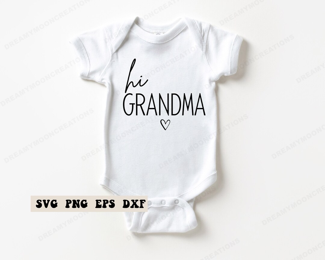 Hi Grandma SVG, Baby Shower Gift Svg, Nana Svg, Grandma Svg, Nana Quote ...