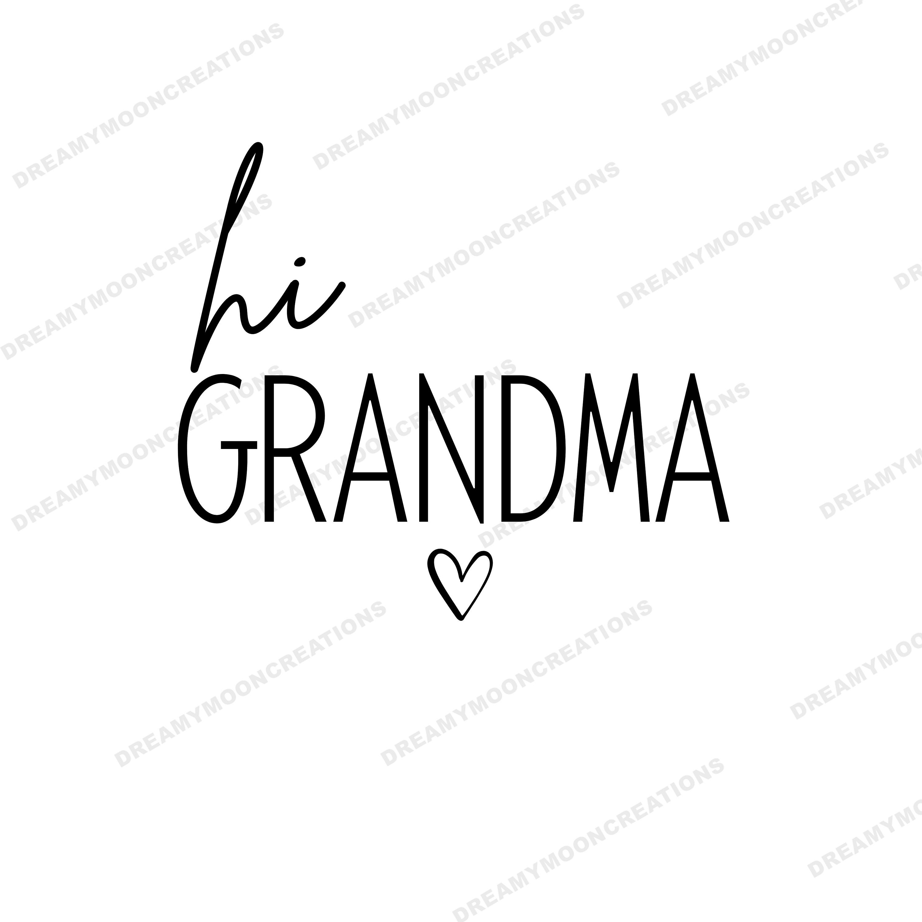 Hi Grandma SVG, Baby Shower Gift Svg, Nana Svg, Grandma Svg, Nana Quote ...