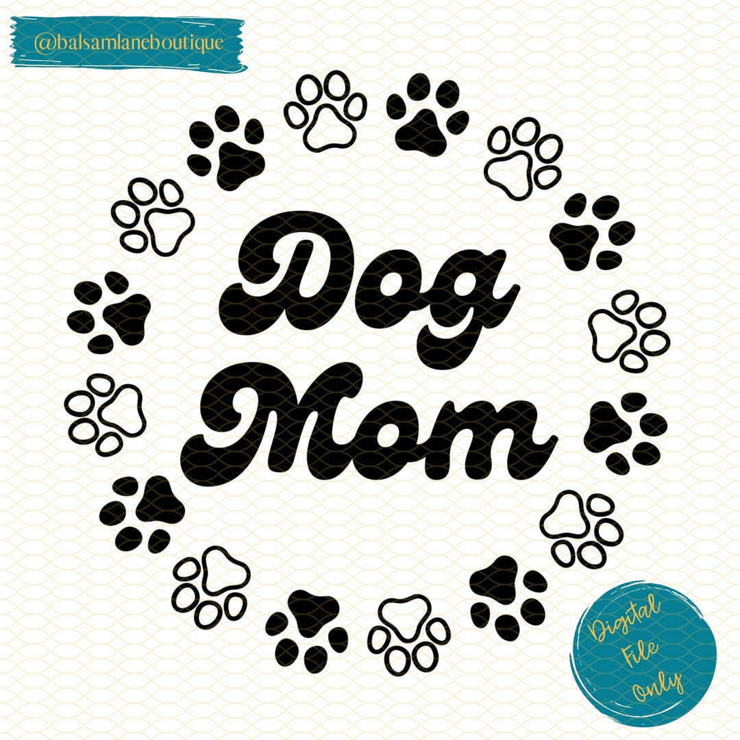 Dog Mom SVG | Dog Mom PNG, Cricut File, Instant Download, Digital File ...