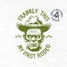 Frankly This My First Rodeo SVG Halloween Frankenstein Cowboy Clipart ...