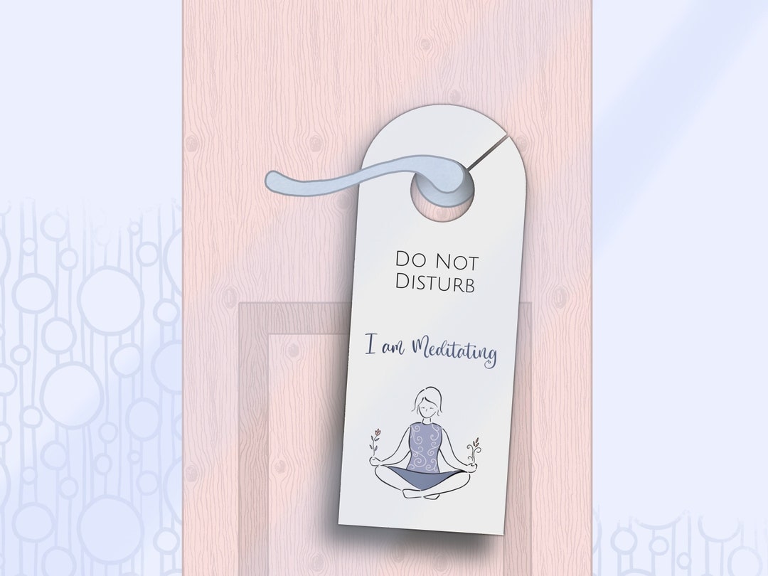 I Am Meditating Do Not Disturb Sign, Printable Privacy Sign - Etsy