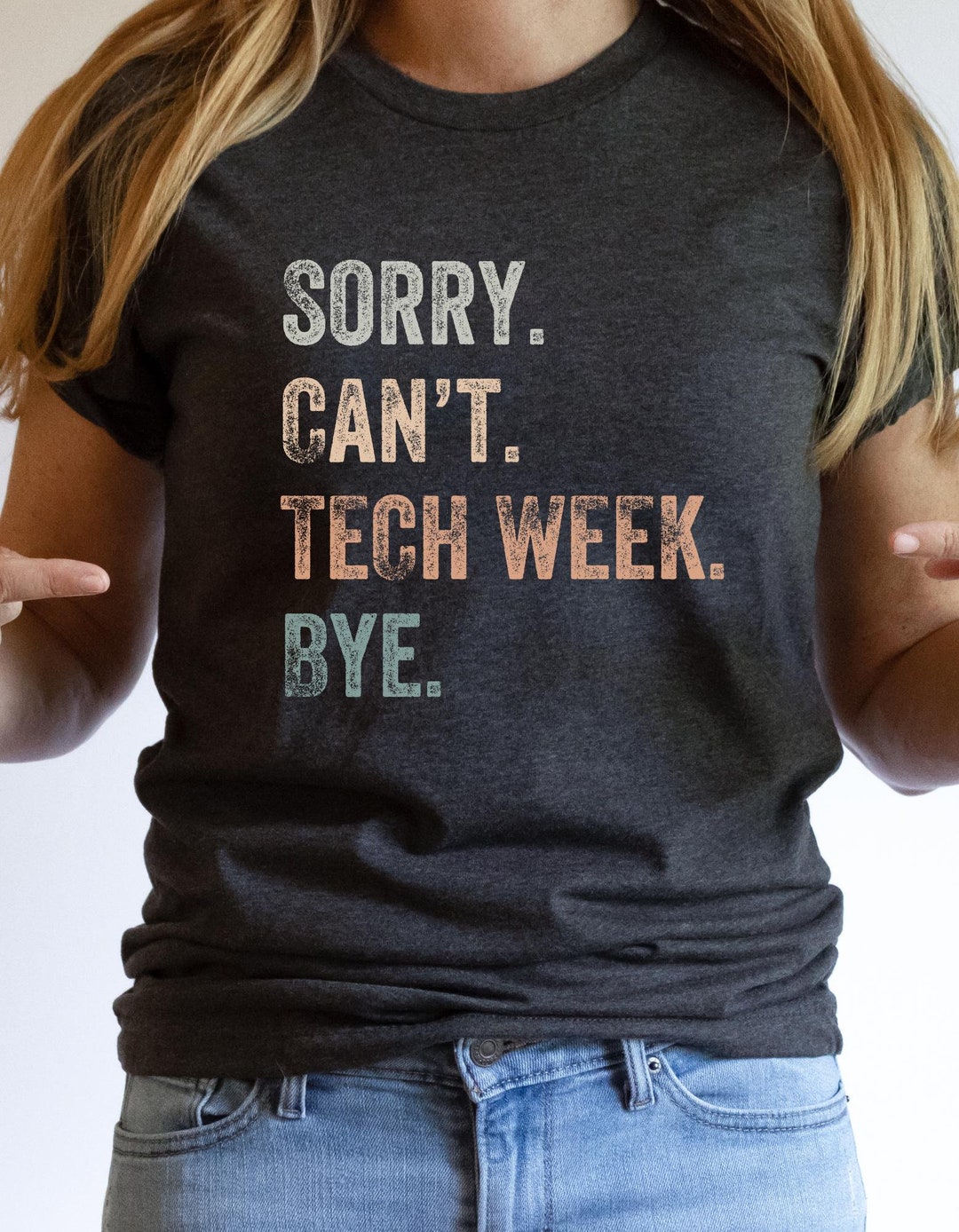 Sorry Can't Tech Week Shirt, Stage Management Tshirt, Opening Night ...