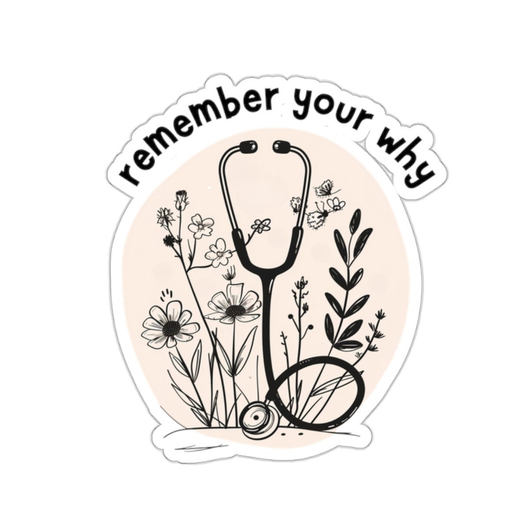 Remember Your Why Sticker, Nurse Gift Sticker, Nurses Week Sticker ...
