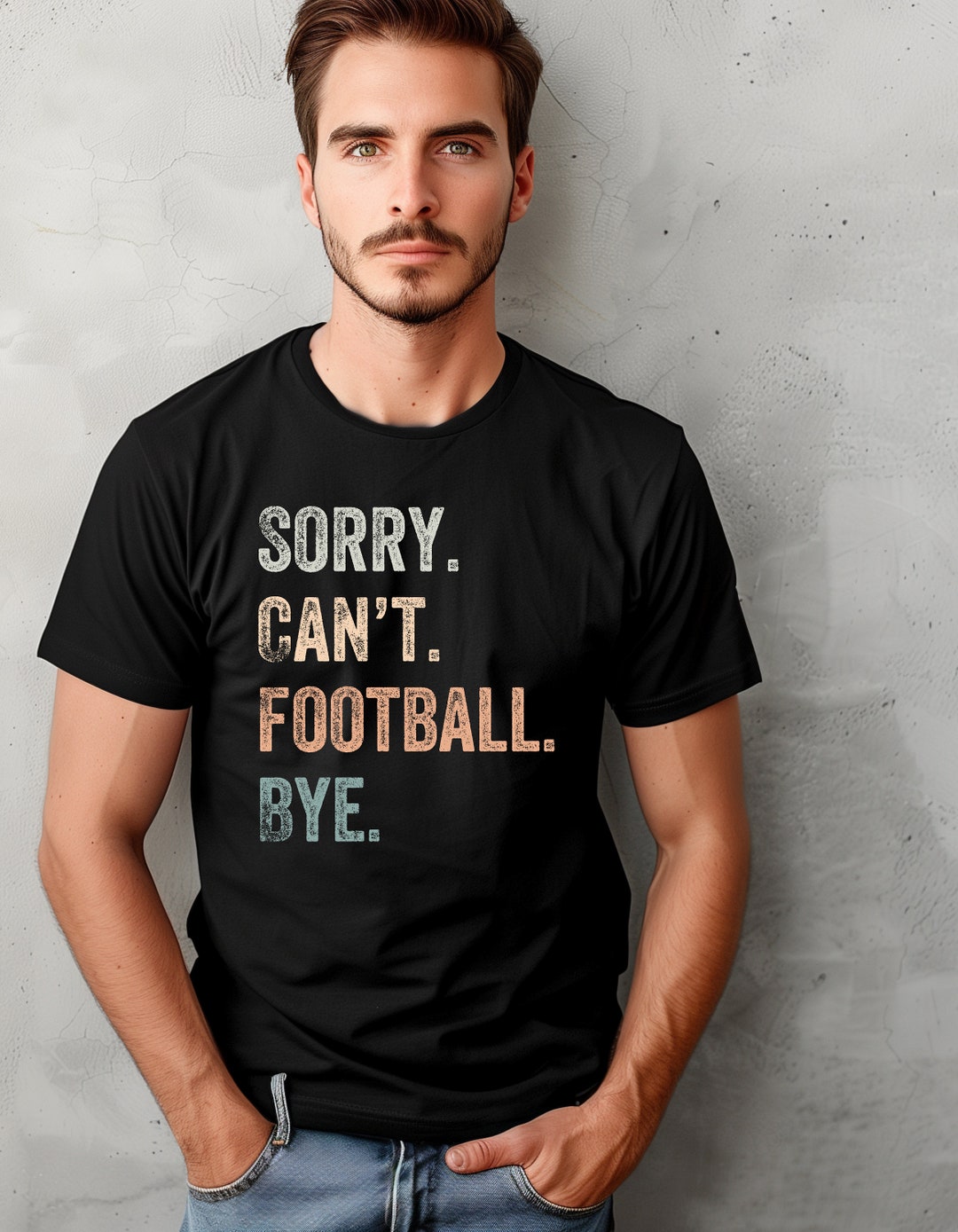 Sorry Can't Football Bye, Football Player Shirt, Gift for Football ...