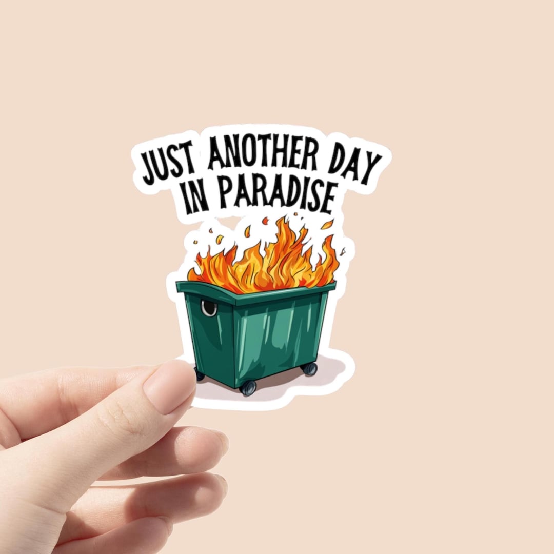 Dumpster Fire Sticker, Sarcastic Sticker, Office Humor Sticker, Funny ...