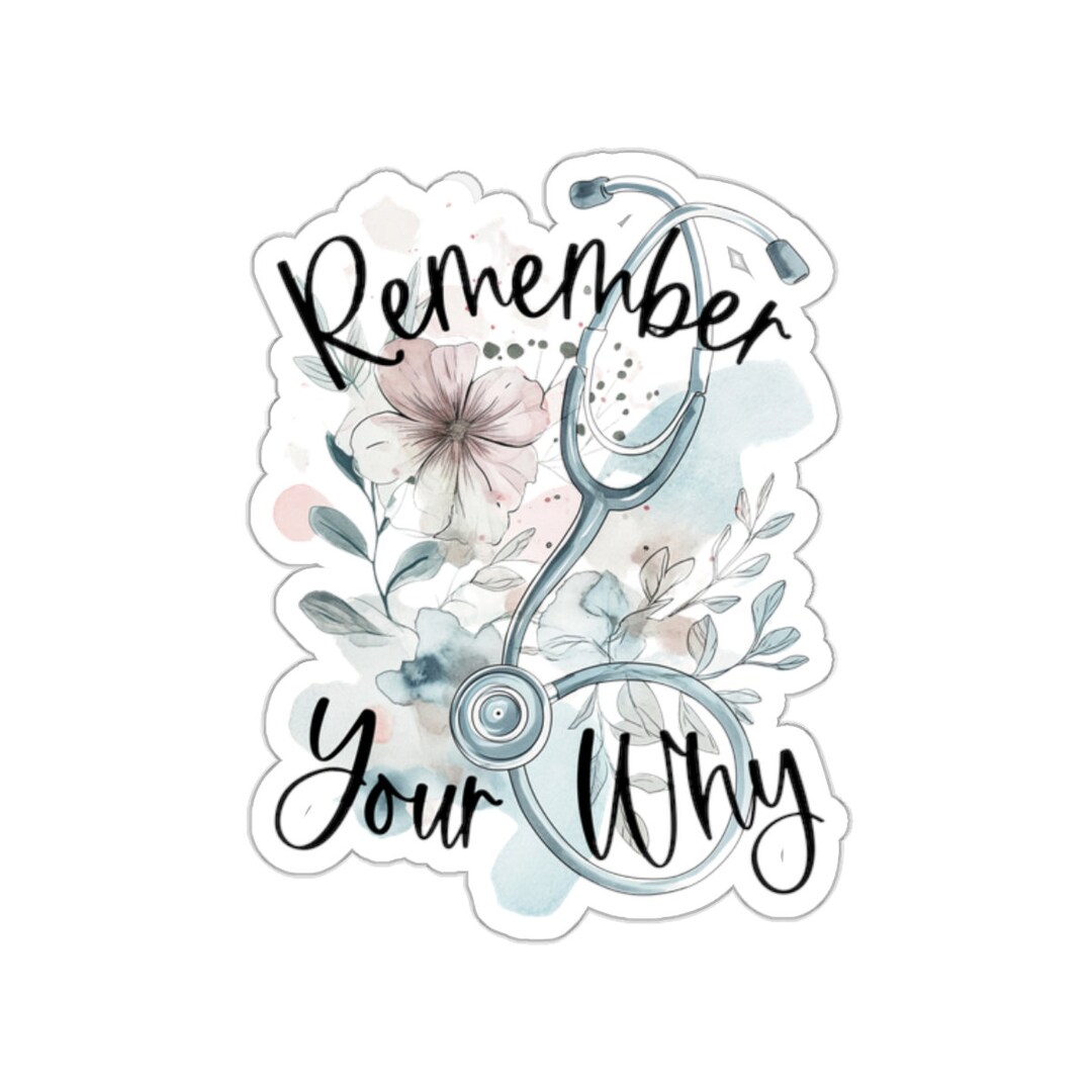 Remember Your Why Sticker, Nurse Gift Sticker, Nurses Week Sticker ...