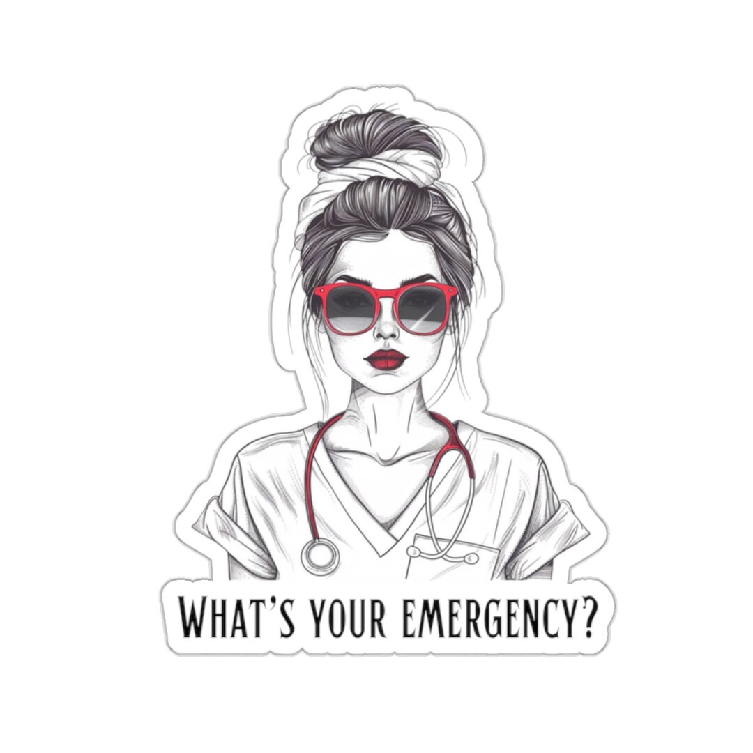 Emergency Nursing Sticker, ER Nurse Sticker, Funny Nurse Stickers ...
