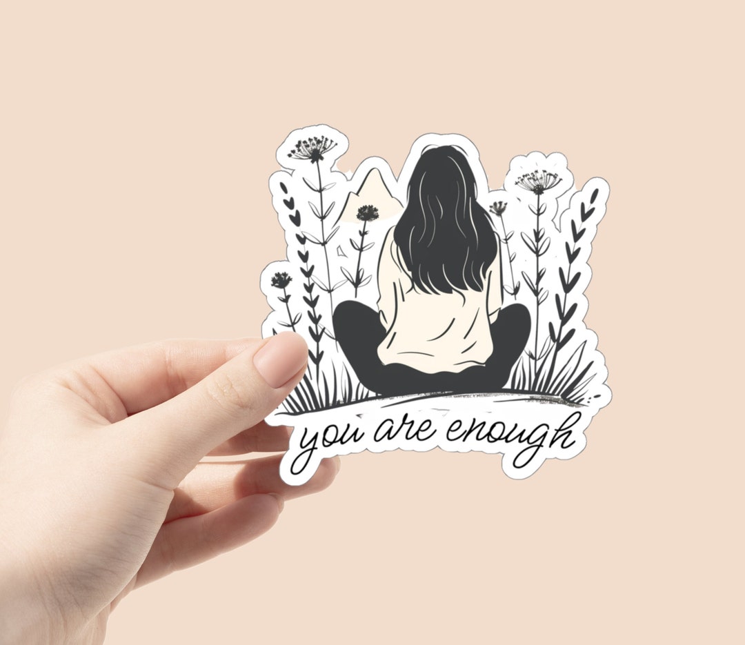 You Are Enough Sticker, You're Enough Quote, Loved Worthy Enough ...