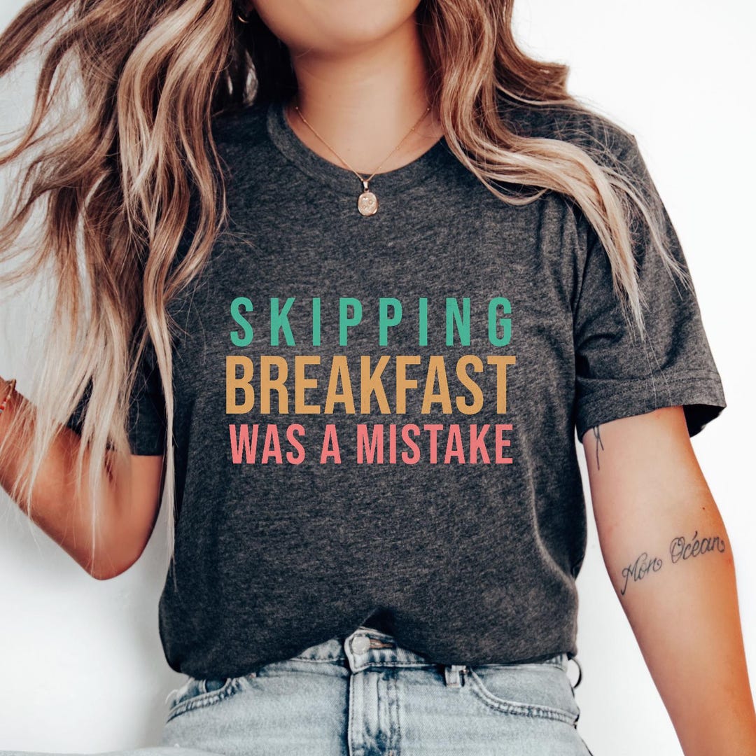 Skipping Breakfast Meme Shirt, Sarcastic Humor Tee - Etsy