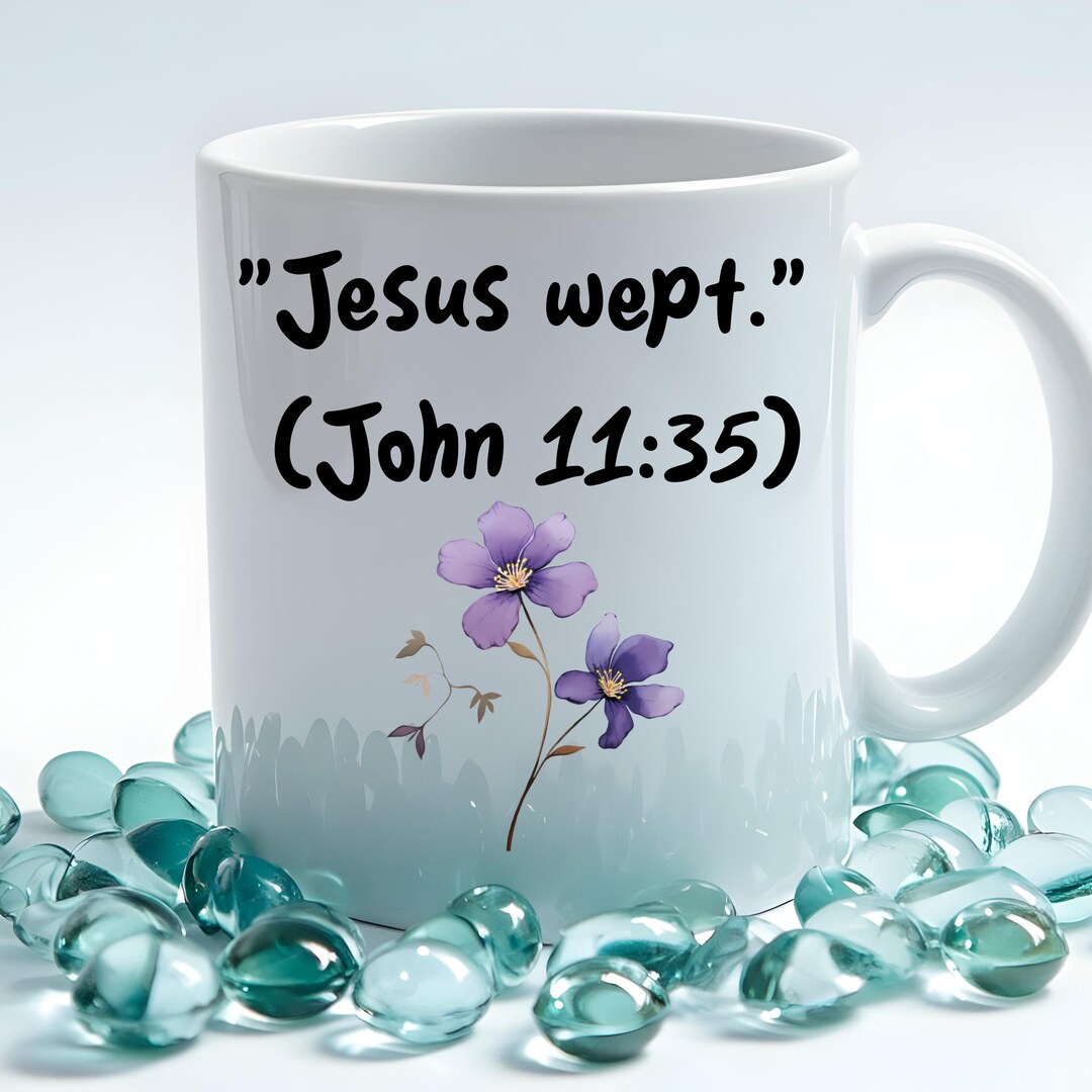 Jesus Wept Cup, John 11:35 Bible Verse, Christian Gift, Scripture ...