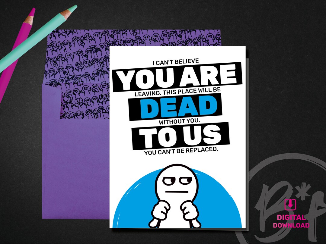 Printable Leaving Card You Are Dead to Us Card Funny Goodbye Card ...