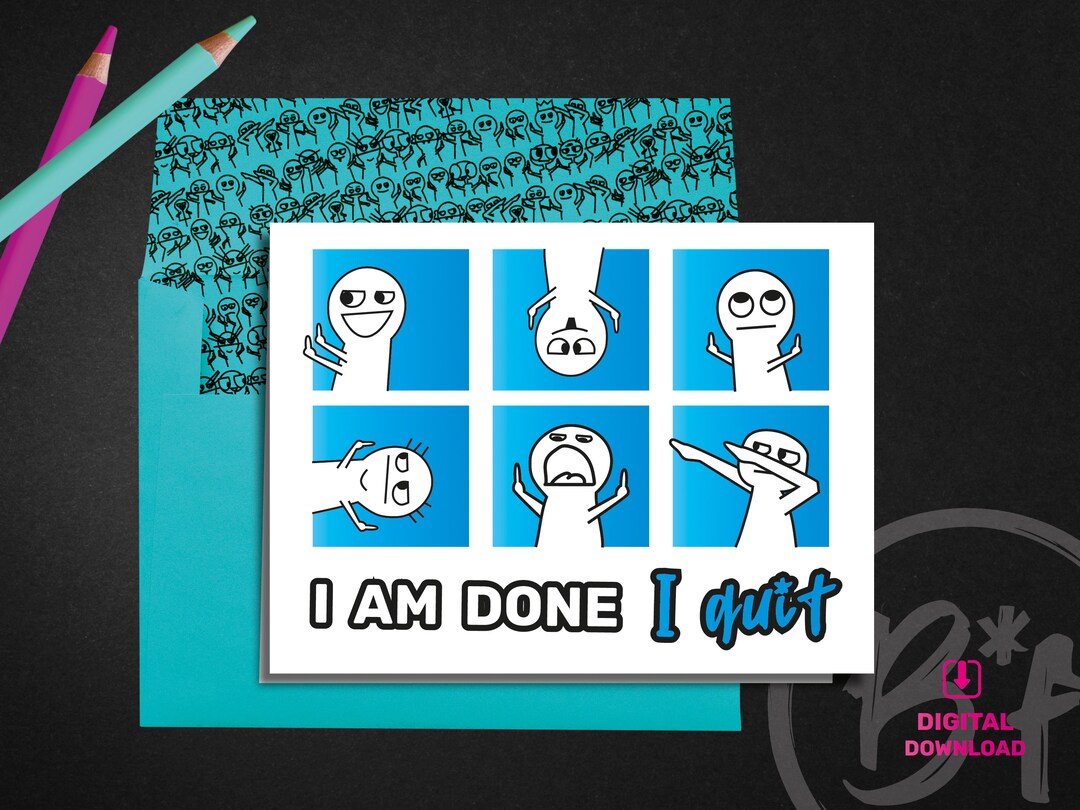 Printable I Quit Card Funny Resignation Letter I Am Done, I Quit ...