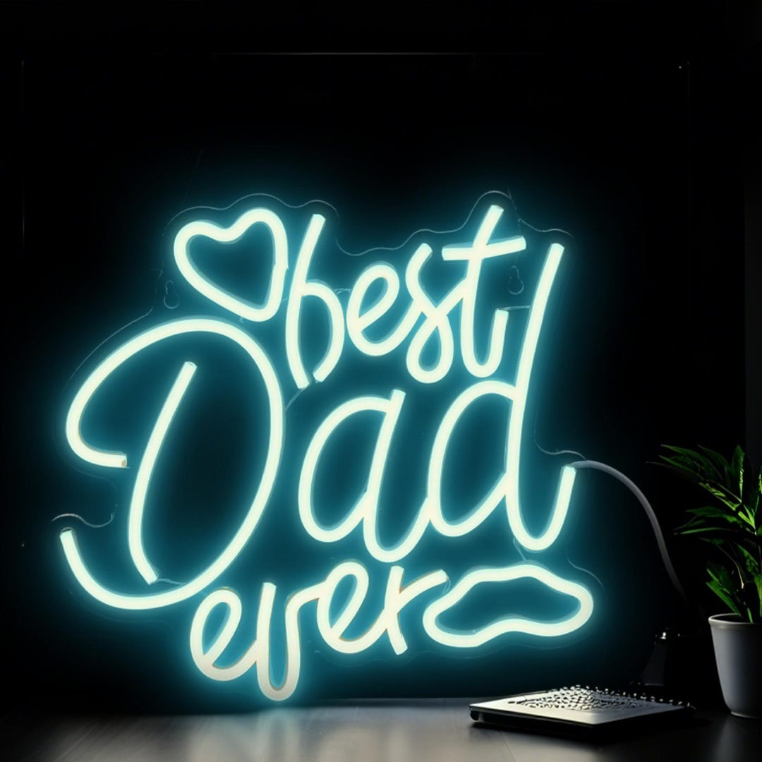 Best Dad Ever LED Neon Sign,custom Father's Day Party LED Neon Light ...