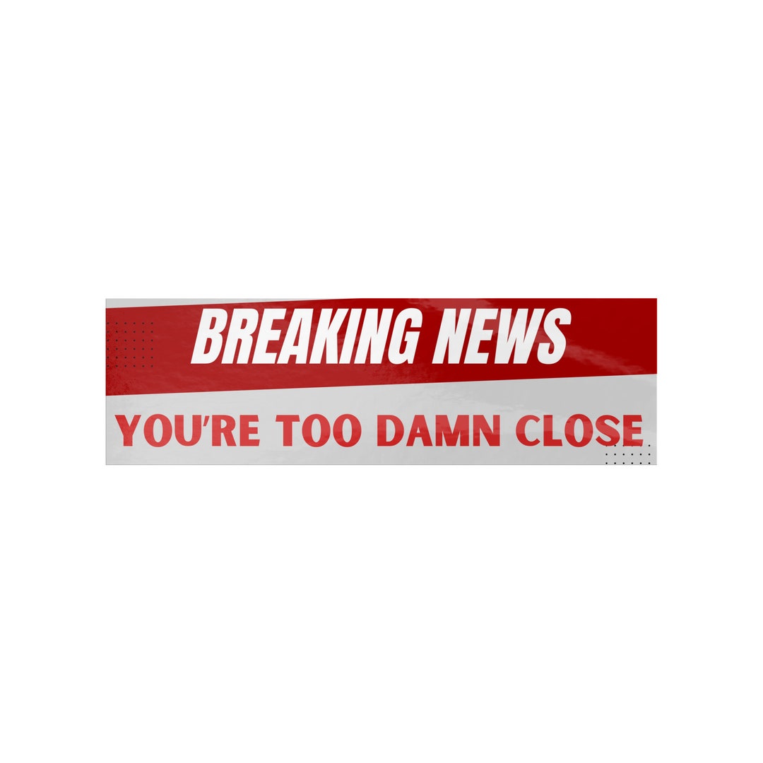 Breaking News,bumper Sticker - Etsy