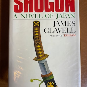 Shogun: a Novel of Japan by James Clavell First Hardcover Edition 18th ...