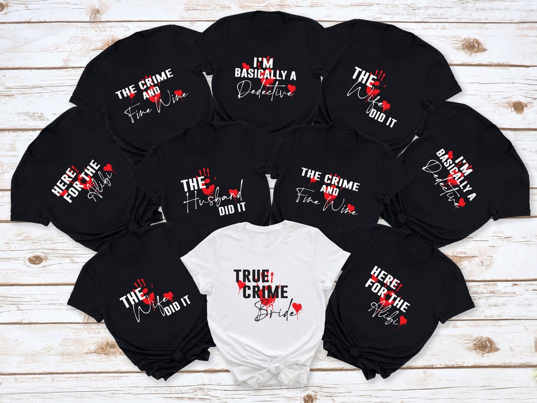 True Crime Bridal Tee,crime Bachelorette Tee,murder Mystery ...