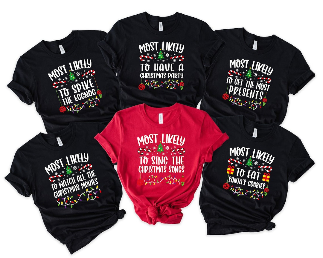 60 Quotes Most Likely and Custom Christmas Shirt, Christmas Funny Shirt ...