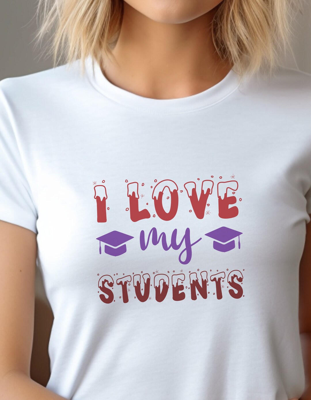 I Love My Students Teacher Best Teacher Ever T-shirt - Etsy