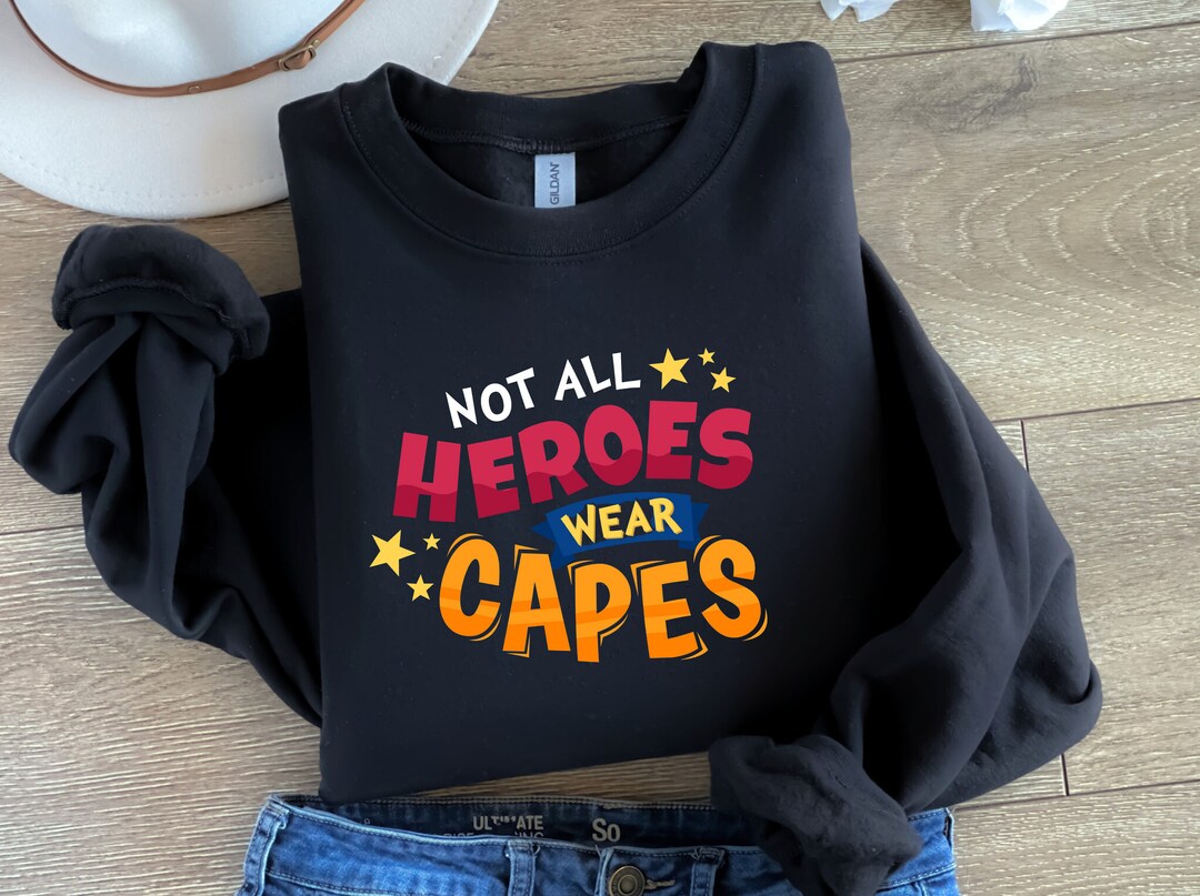 Where Heroes Don't Always Wear Capes: Unisex Heavy Blend - Etsy