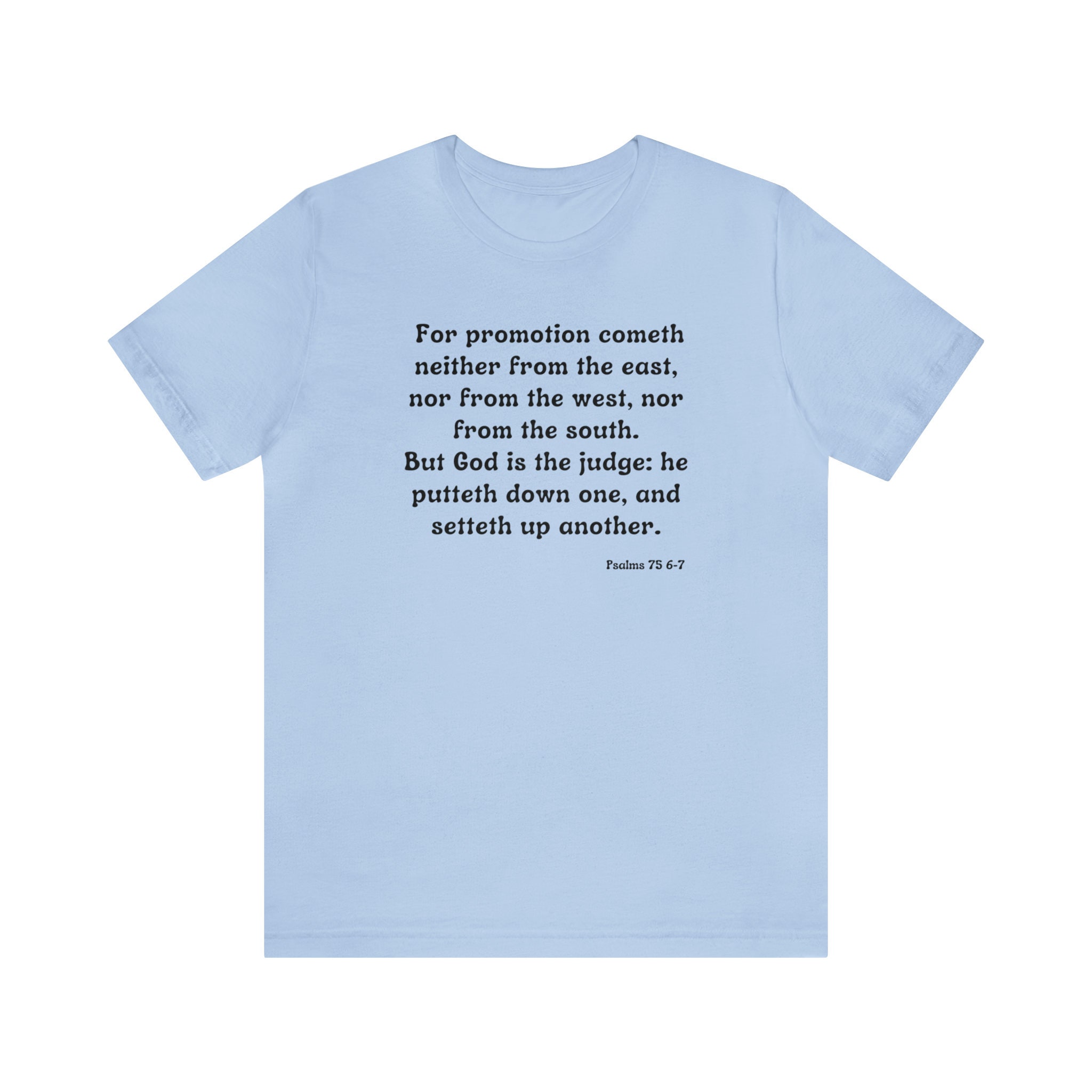 Psalm 75:6-7 for Promotion Cometh Shirt, Unisex-shirt, Faith Shirt ...