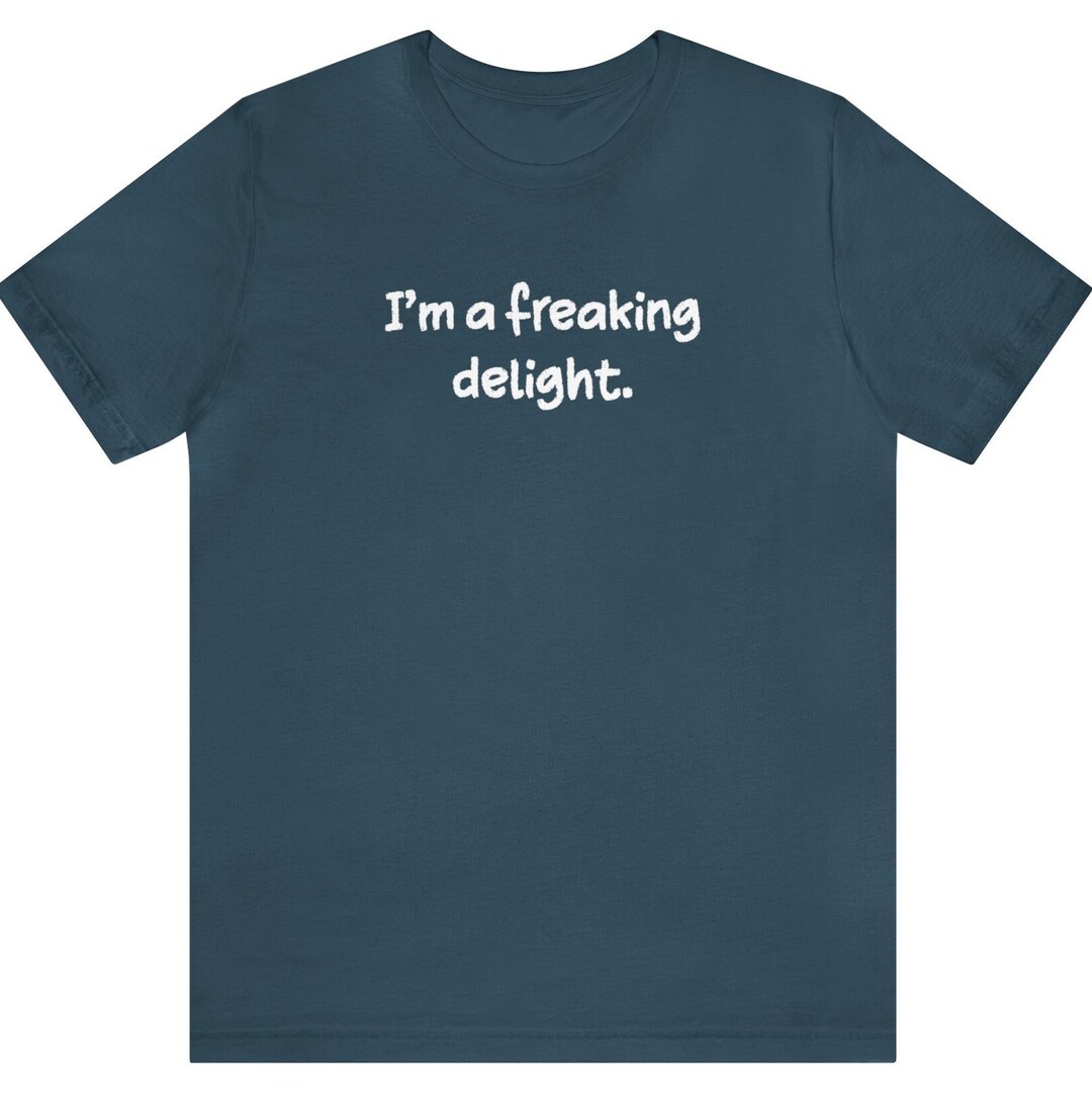 I'm a Freaking Delight Snarky T Shirt for the Introvert Joker Shirt ...