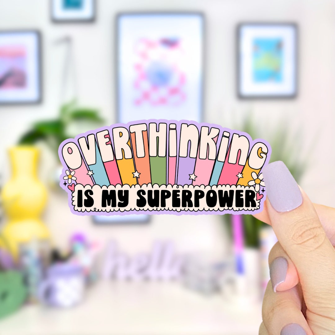 Overthinking Sticker, Waterproof Sticker, Vinyl Sticker, Quotes Sticker ...