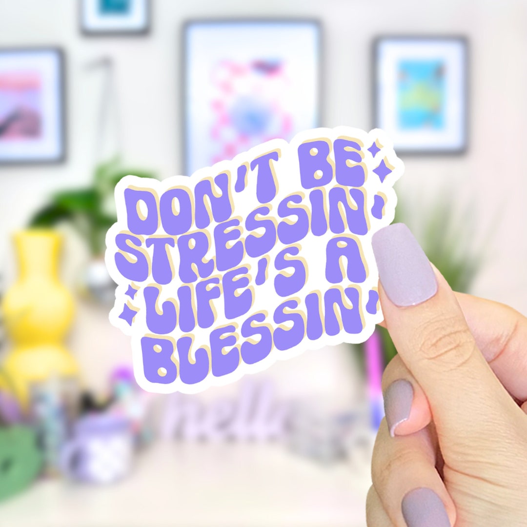 Stressed Sticker, Waterproof Sticker, Vinyl Sticker, Quotes Sticker ...