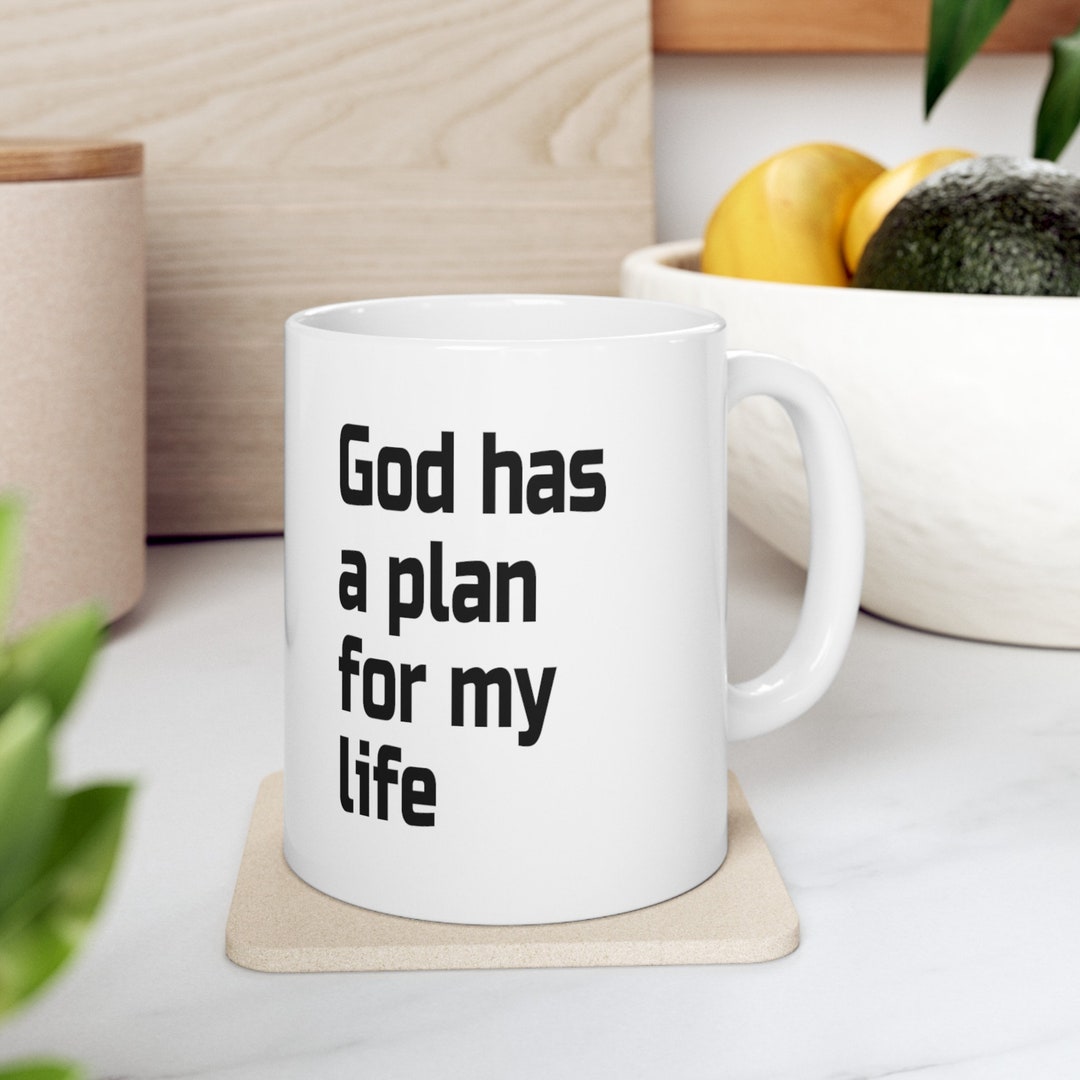 White Coffie Mug "god Has a Plan for My Life" Ceramic Mug - Etsy