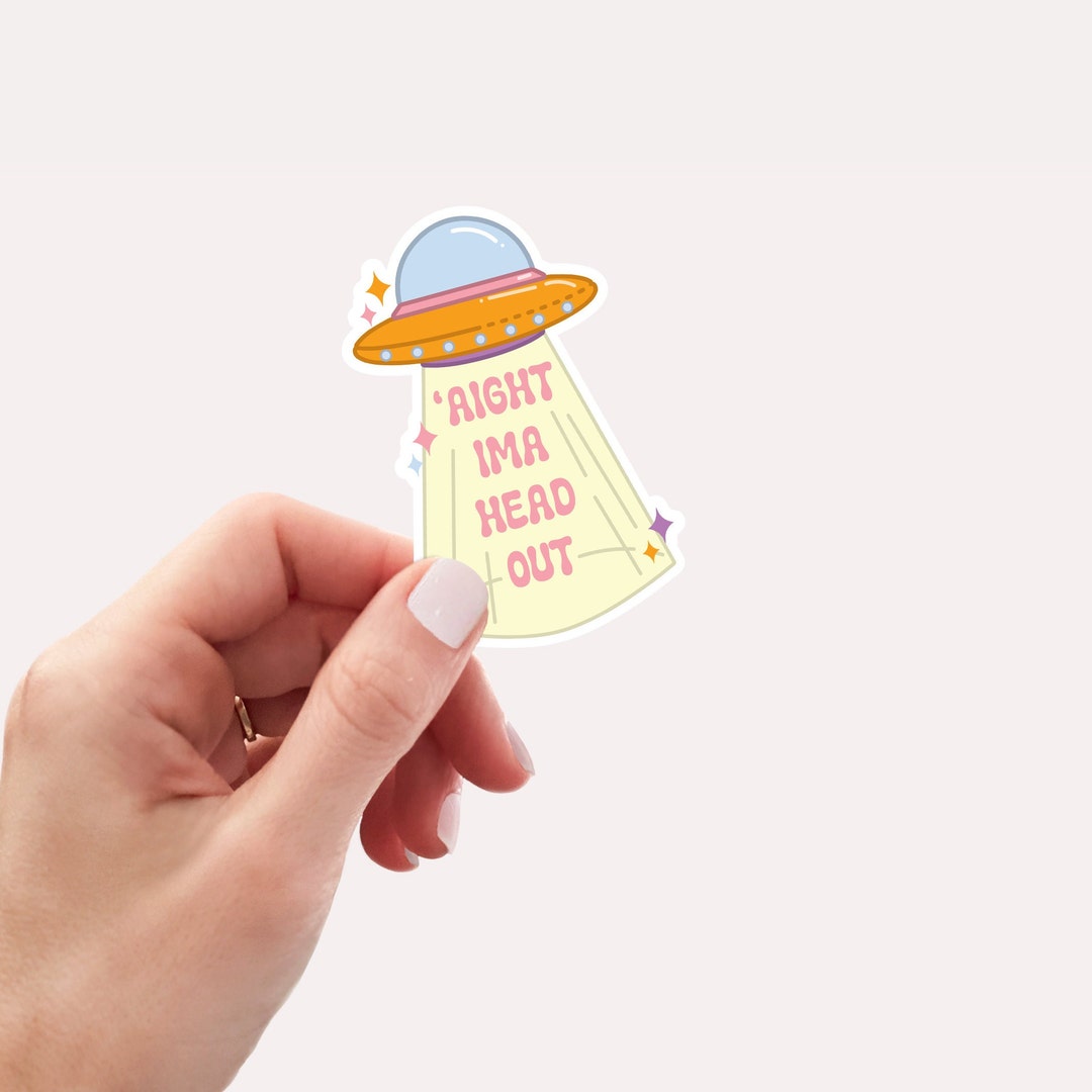 Aight Ima Head Out Die-cut Vinyl Sticker Decal - Etsy