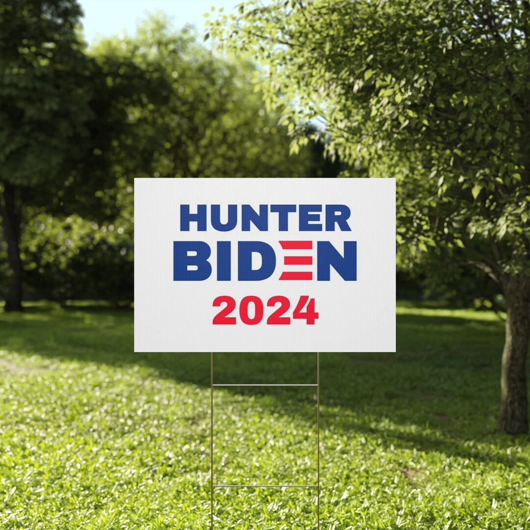 Hunter Biden 2024 Yard Sign, Hunter Biden, Hunter Biden 2024, Satirical ...