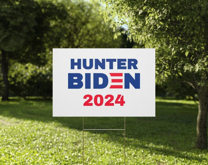 Hunter Biden 2024 Yard Sign, Hunter Biden, Hunter Biden 2024, Satirical ...