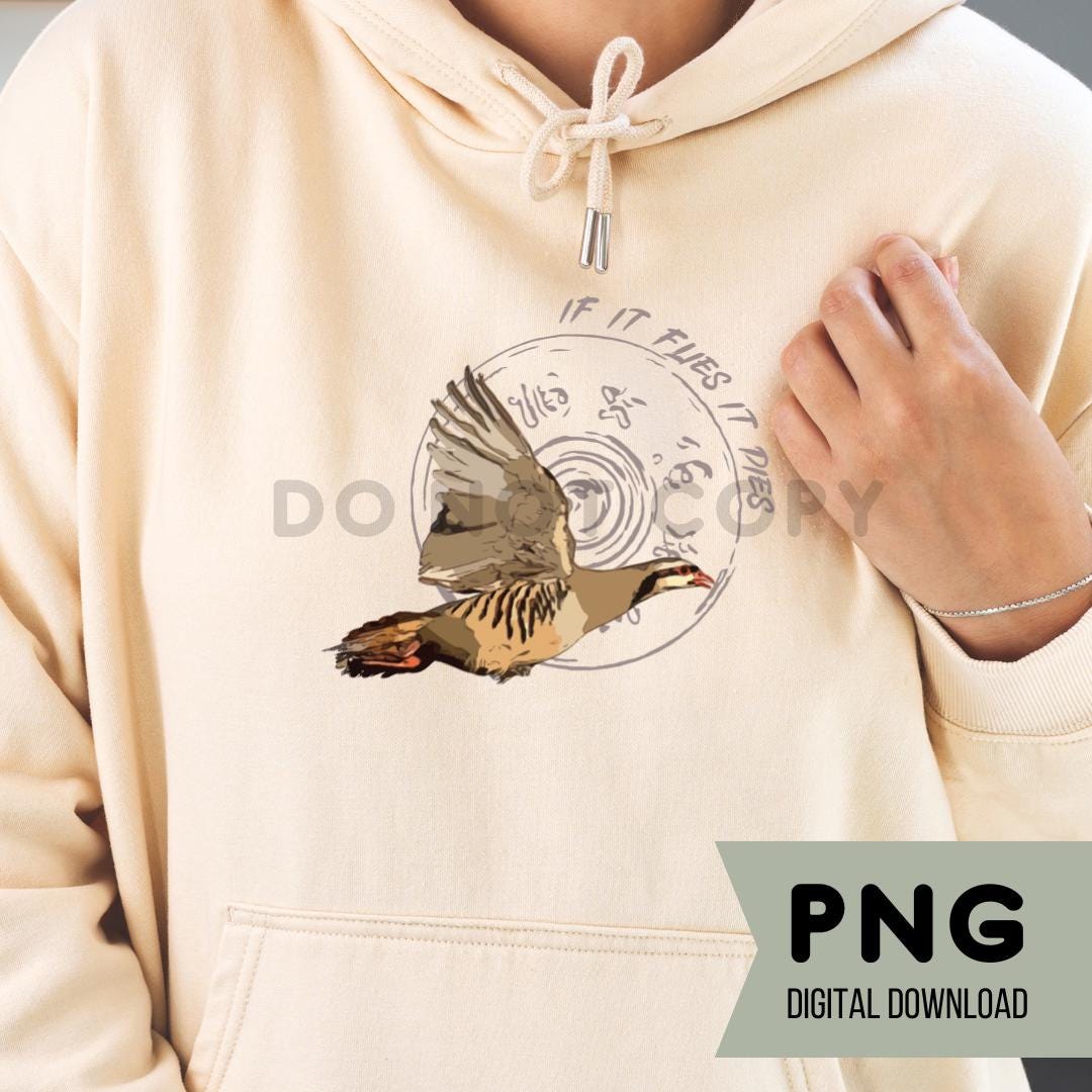 Chukar Hunter PNG If It Flies It Dies Tshirt Deign Chukar PNG Bird ...