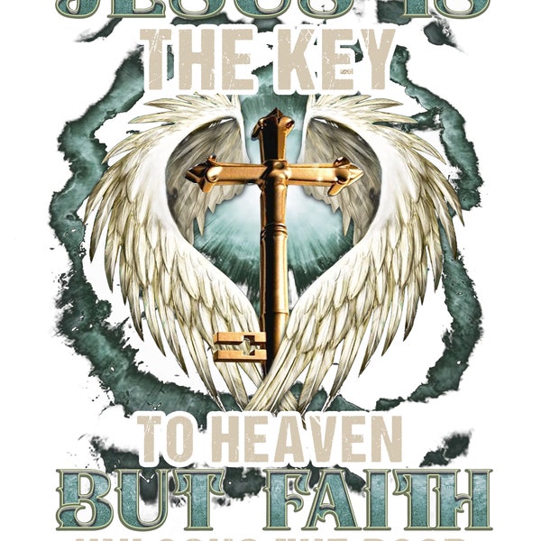 Jesus is the Key to Heaven but Faith Unlocks the Door Svg - Etsy