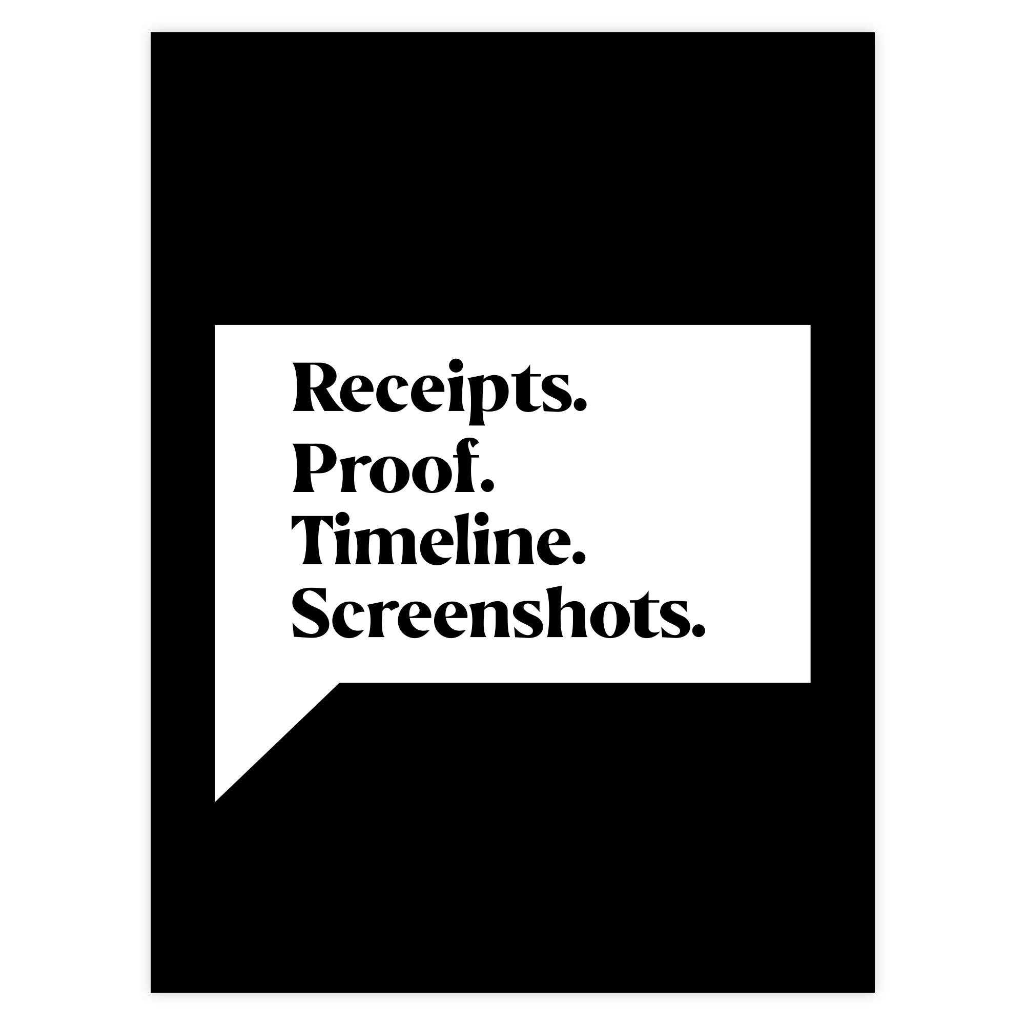 Receipts. Proof. Timeline. Screenshots. Poster - Etsy